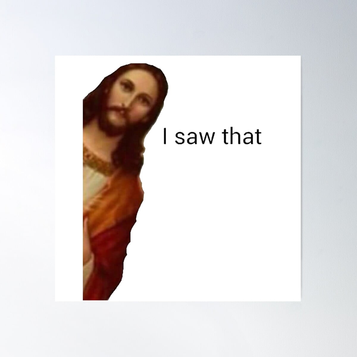 Jesus I Saw That Meme Tiktok Funny Poster Wall Art, Modern Wall Decor ...