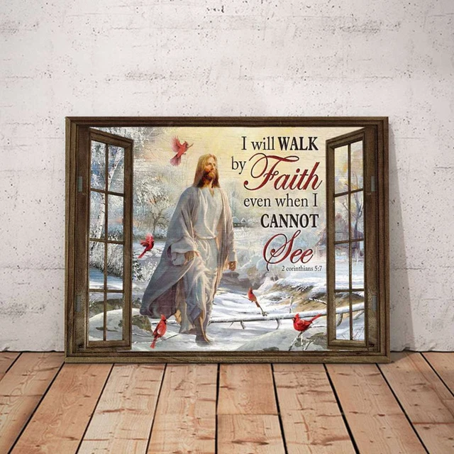 Jesus I Will Walk By Faith Even When I Cannet See 2 Cornthians 5 7 NO ...