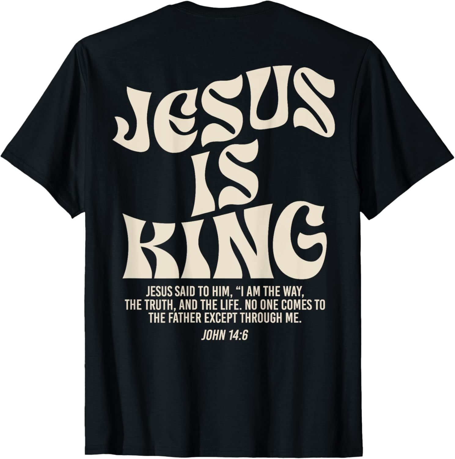 Jesus Is King Bible Verse John 14:6 Christian God Religious T-Shirt Tops Tee - Walmart.com