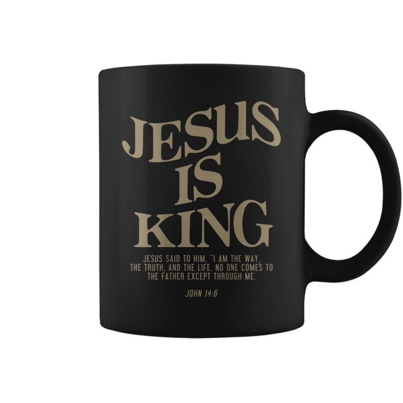 Jesus Is King Jesus John 14 6 Christian Religious On Back Coffee Mugs ...