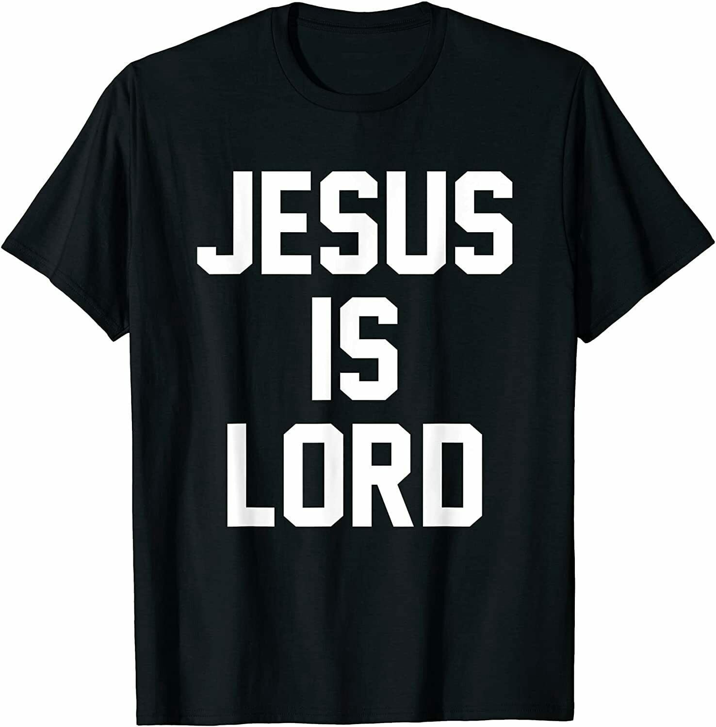 Jesus Is Lord Christian Faith Trust In God Christ T-Shirt Trend For Men ...