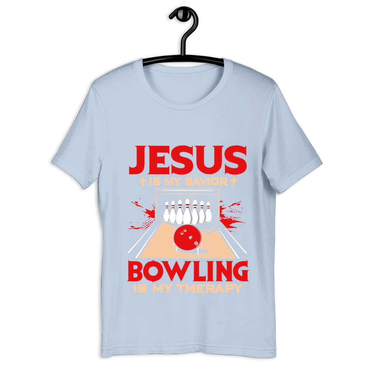 Jesus Is My Savior Bowling Is My Therapy Bowling T Shirt - Walmart.com