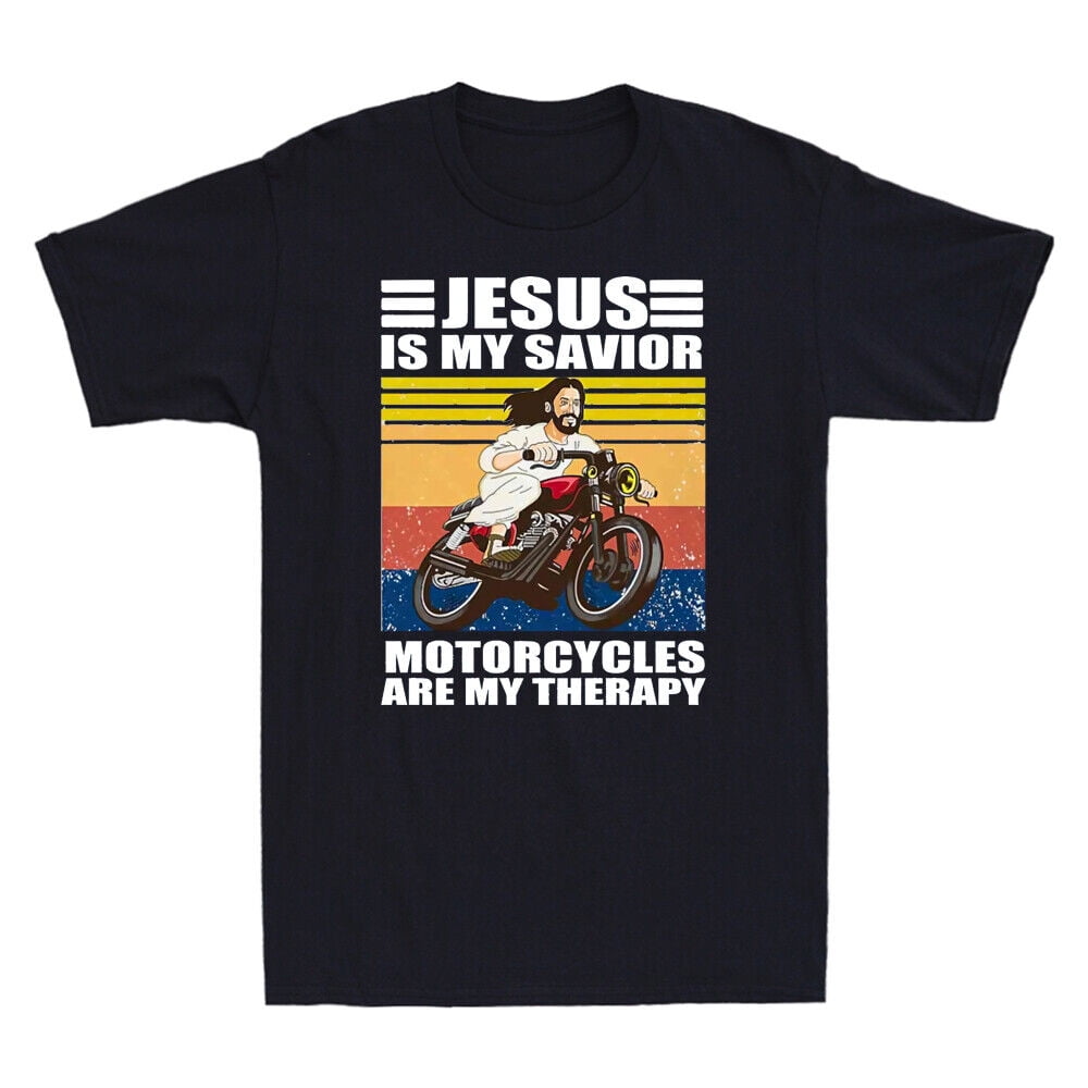 Jesus Is My Savior Motorcycles Are My Therapy Funny Meme Vintage Men's ...