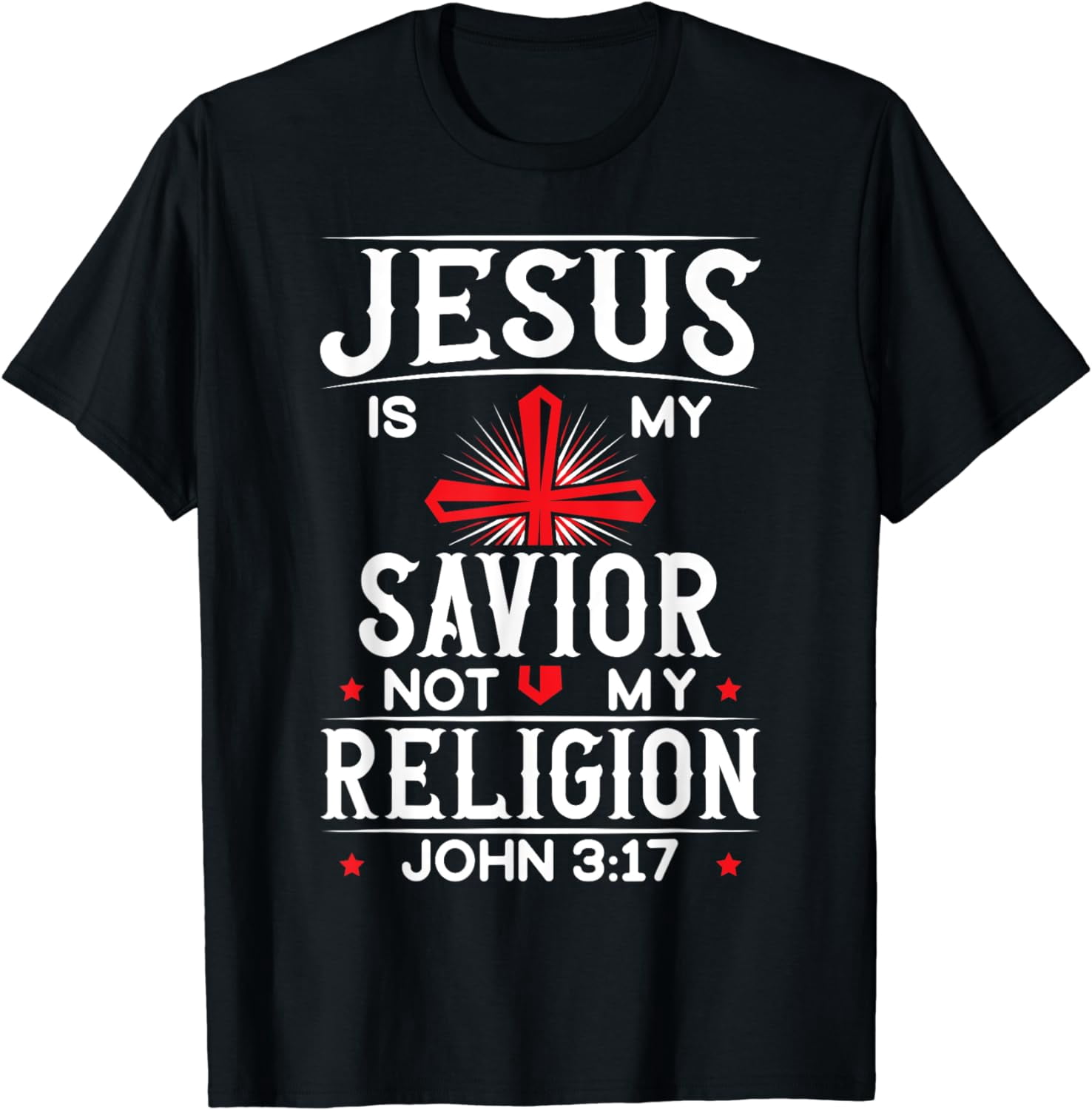 Jesus Is My Savior Not My Religion Christian Religious God T-Shirt ...