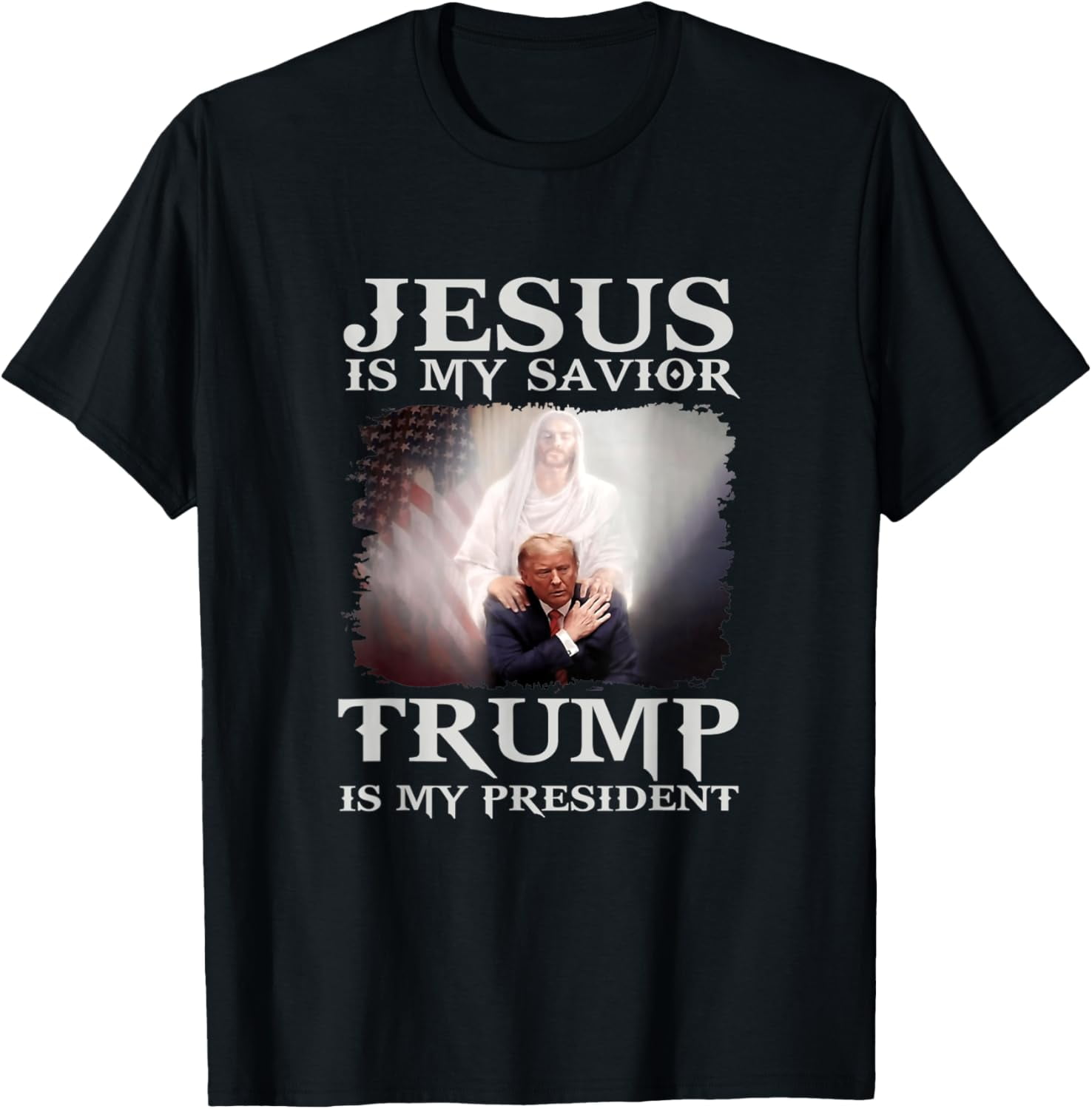 Jesus Is My Savior Trump Is My President T-Shirt - Walmart.com