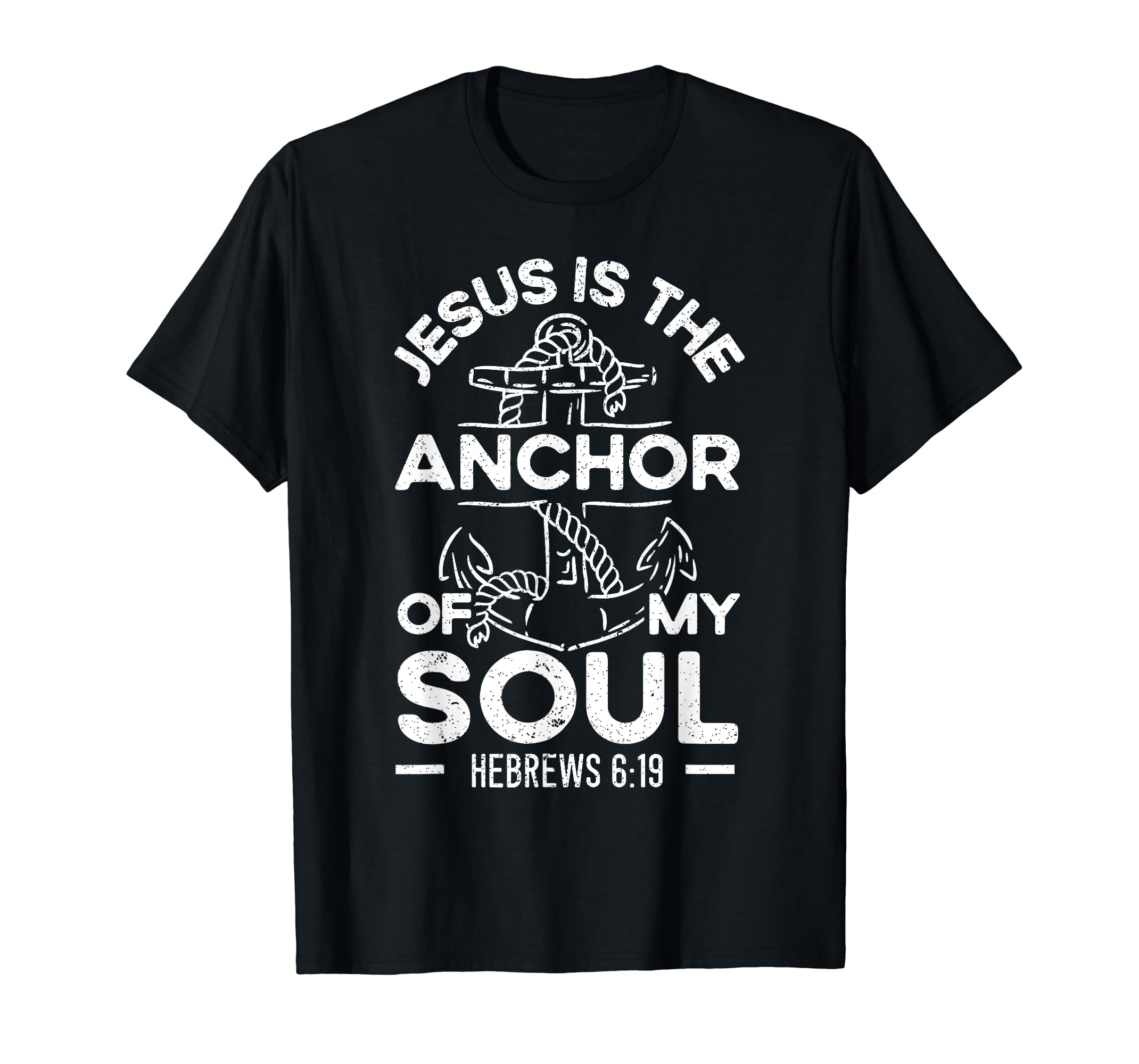 Jesus Is The Anchor Of My Soul Christian Religious God T-Shirt ...