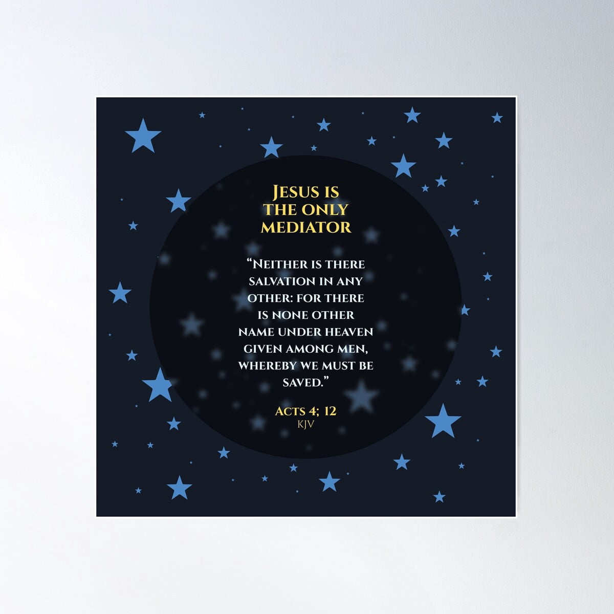 Jesus Is The Only Mediator - Acts 4;12 Poster Wall Art, Modern Wall ...