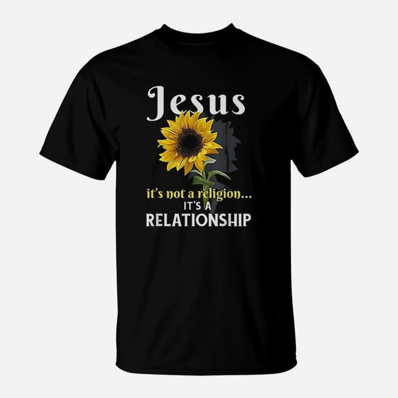 Jesus It Is Not A Religion It Is A Relationship TShirt - Walmart.com