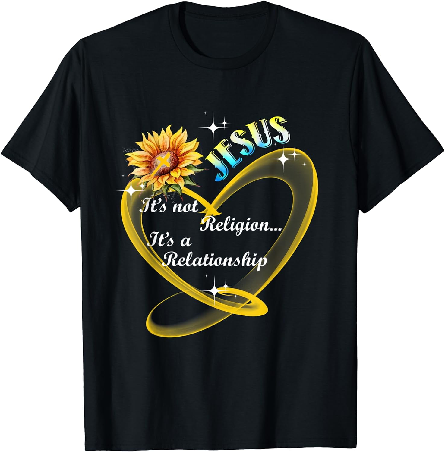 Jesus It's Not A Religion It's A Relationship Sunflower Art T-Shirt ...