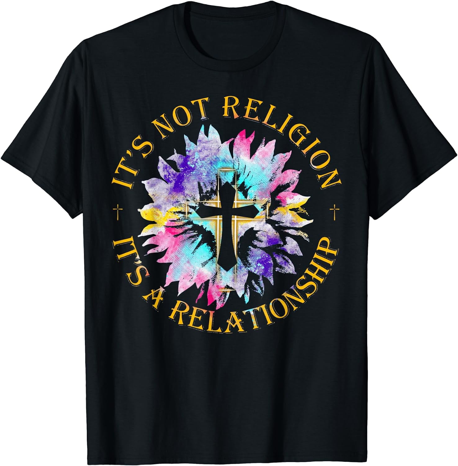 Jesus It's not a Religion It's a Relationship Sunflower T-Shirt Black ...