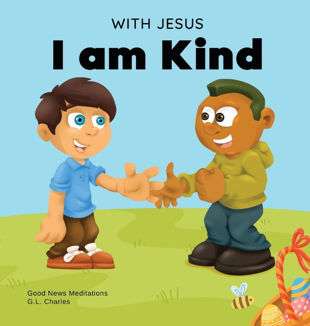 With Jesus With Jesus I am Kind: An Easter children's Christian story ...