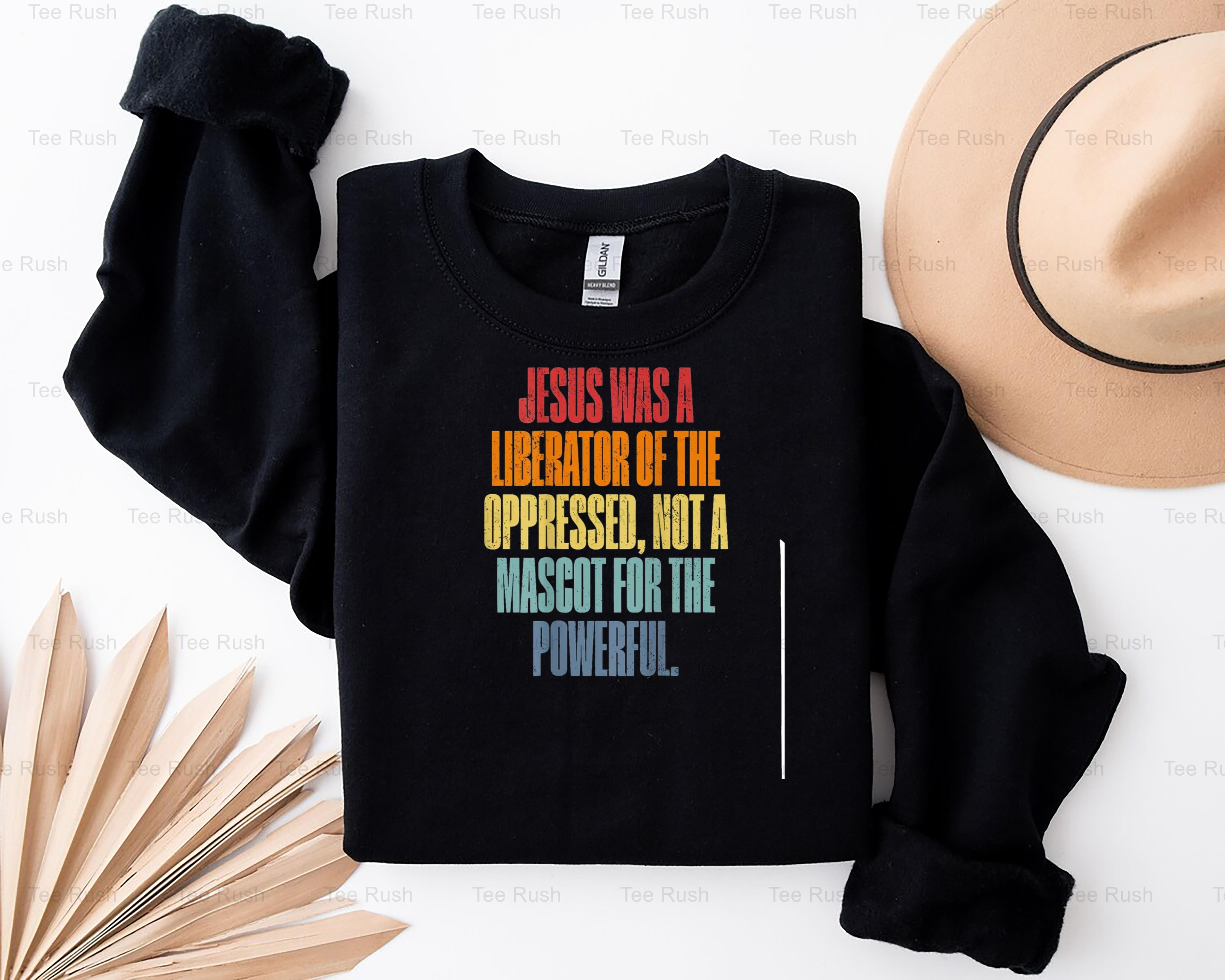 Jesus Liberator Oppressed Not Mascot Funny Christian Faith Religious,T ...