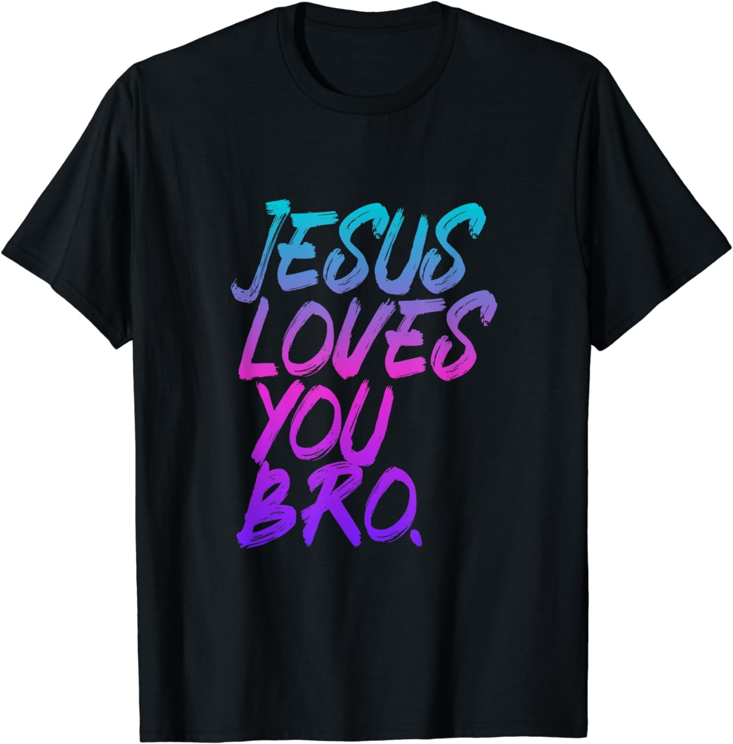 Jesus Love You Bro. Cut Christian Praise Worship Choose Joy T-Shirt ...