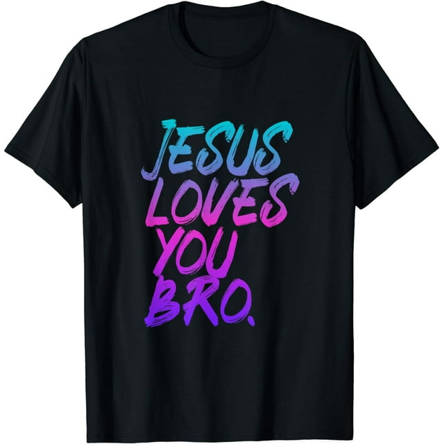 Jesus Love You Bro. Cut Christian Praise Worship Choose Joy T-Shirt ...