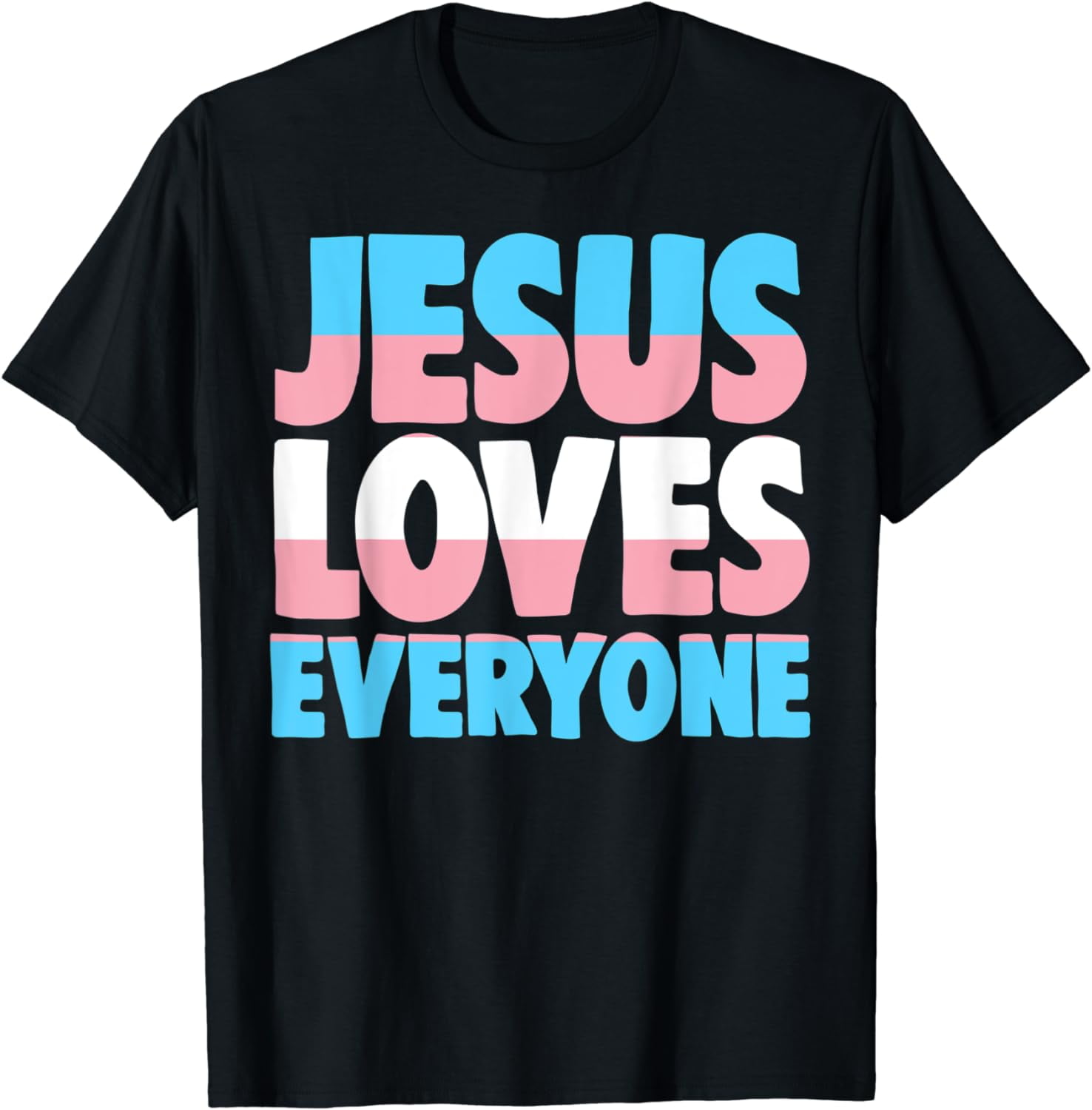 Jesus Loves Everyone T-Shirt Bible Pride Tshirt Men T-Shirt - Walmart.com