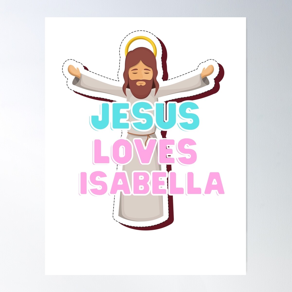 Jesus Loves Isabella Poster Wall Art, Modern Wall Decor For Living Room ...