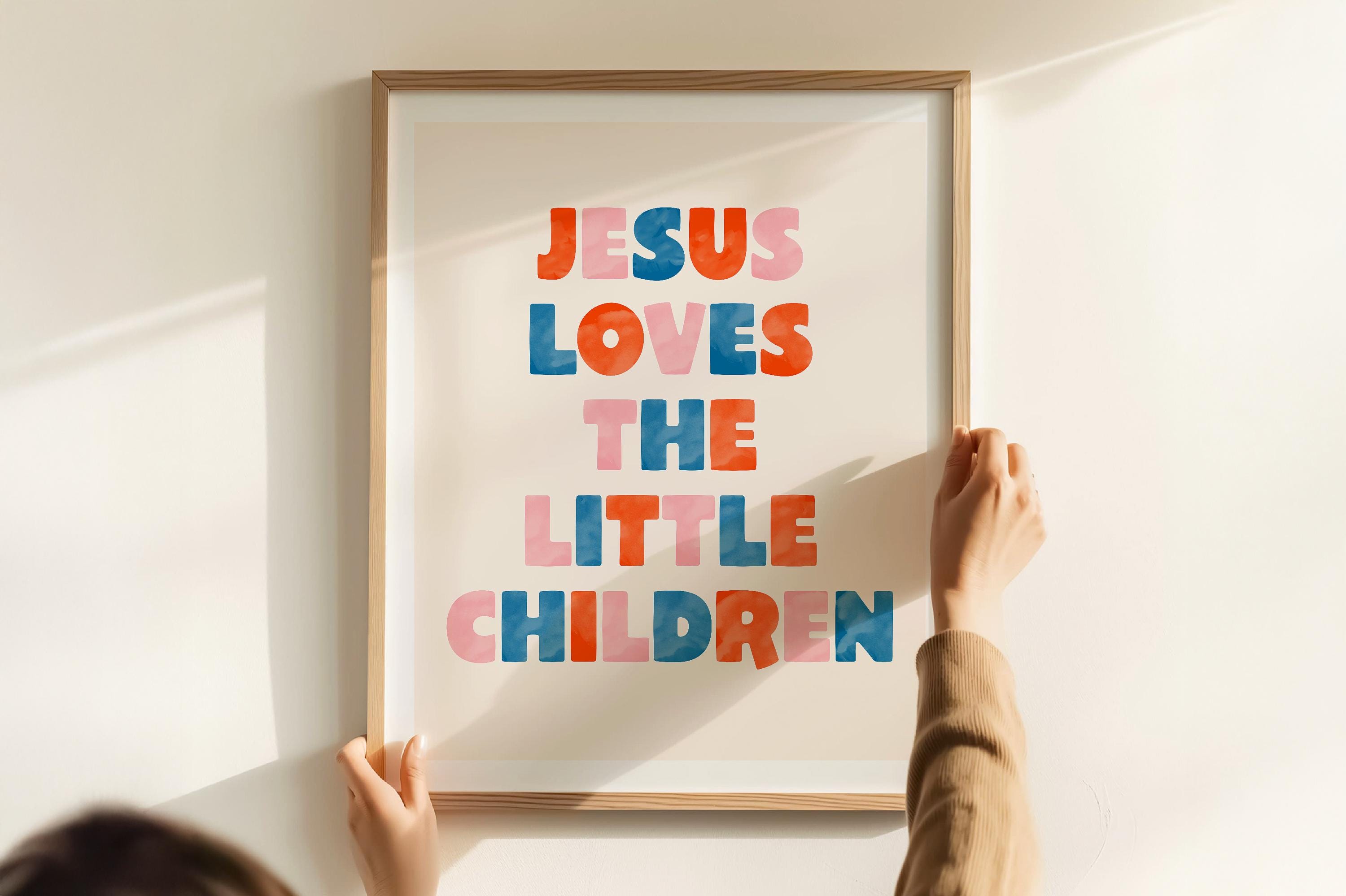 Jesus Loves The Little Children Poster - Christian Wall Art, Jesus ...