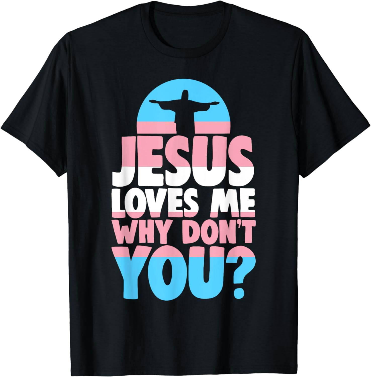 Jesus Loves Me Why Don't You T-Shirt Bible Pride Tshirt Men T-Shirt ...