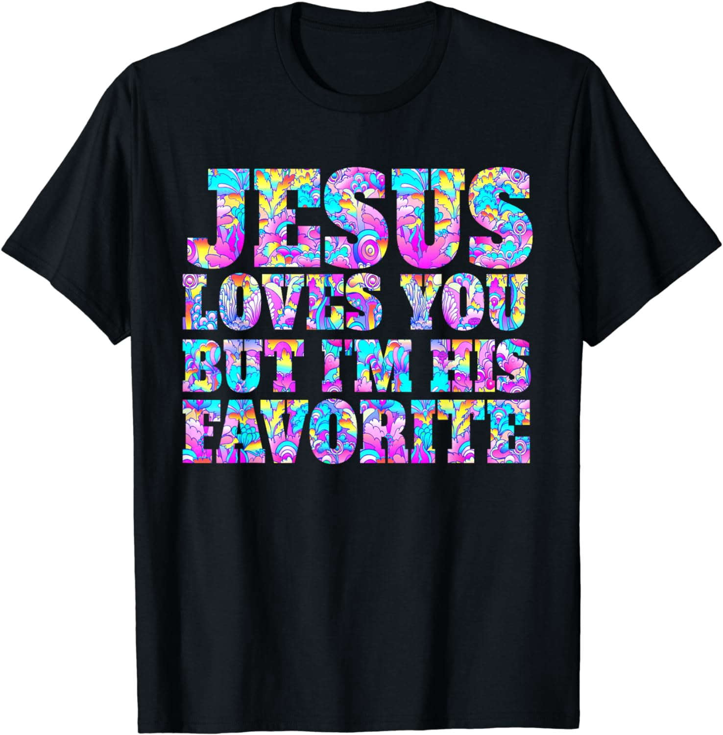 Jesus Loves You But I'm His Favorite Retro Funny Christian T-Shirt ...