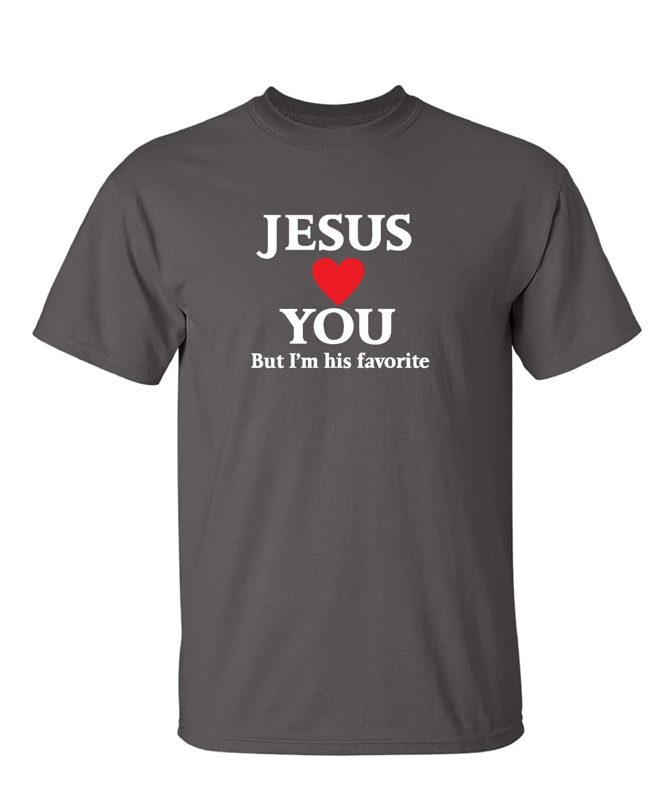 Jesus Loves You Sarcastic Humor Graphic Tee Mens Gift Novelty Funny T ...