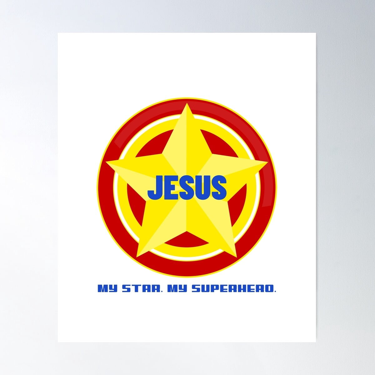 Jesus. My Star. My Superhero - Religious Christian Church Shirt Poster ...