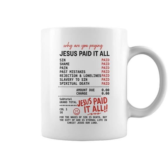 Jesus Paid It All Gospel Receipt Romans 6 Coffee Mugs - Walmart.com