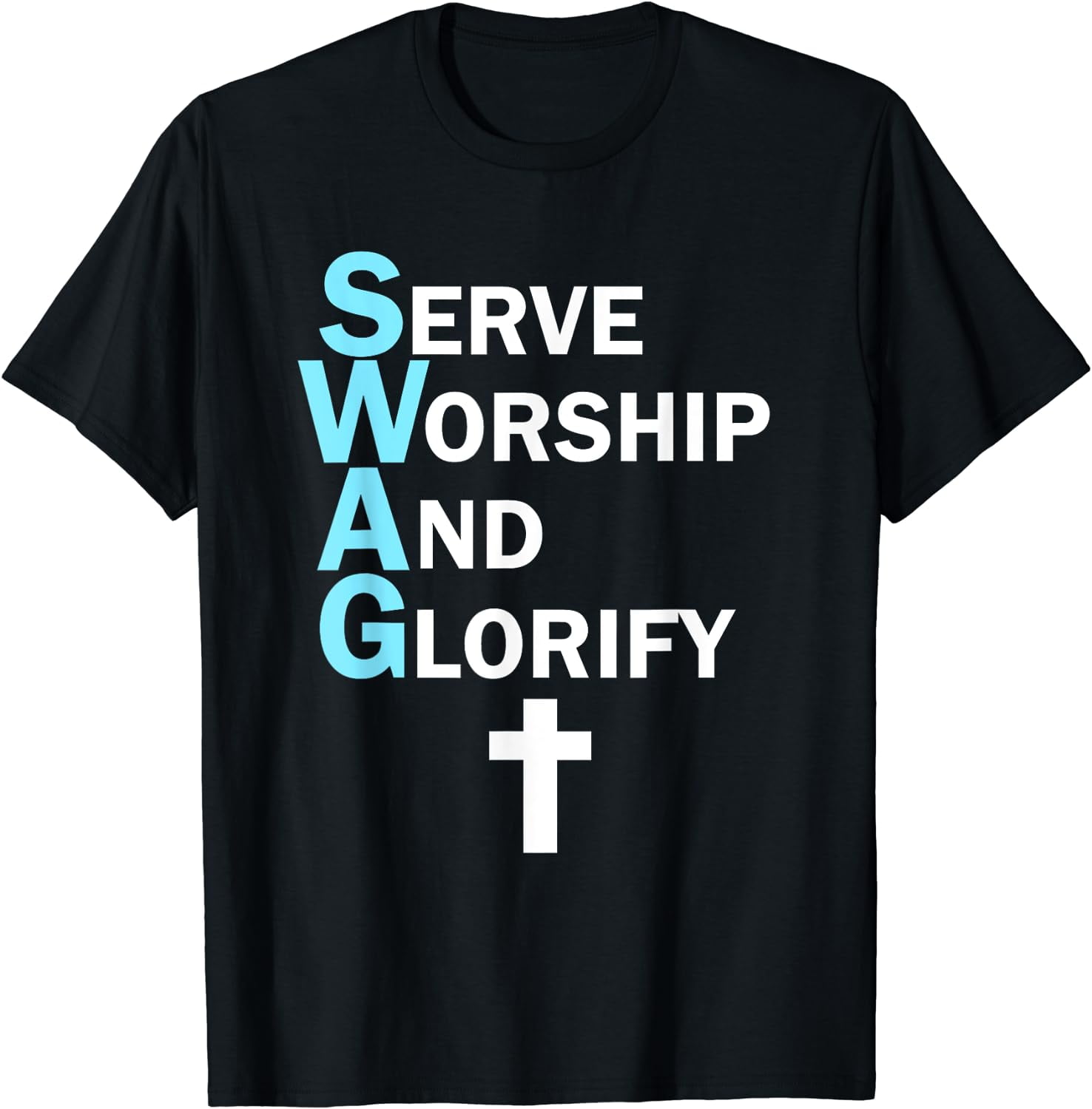 Jesus SWAG Serve Worship and Glorify Faith Religious T-Shirt Black ...