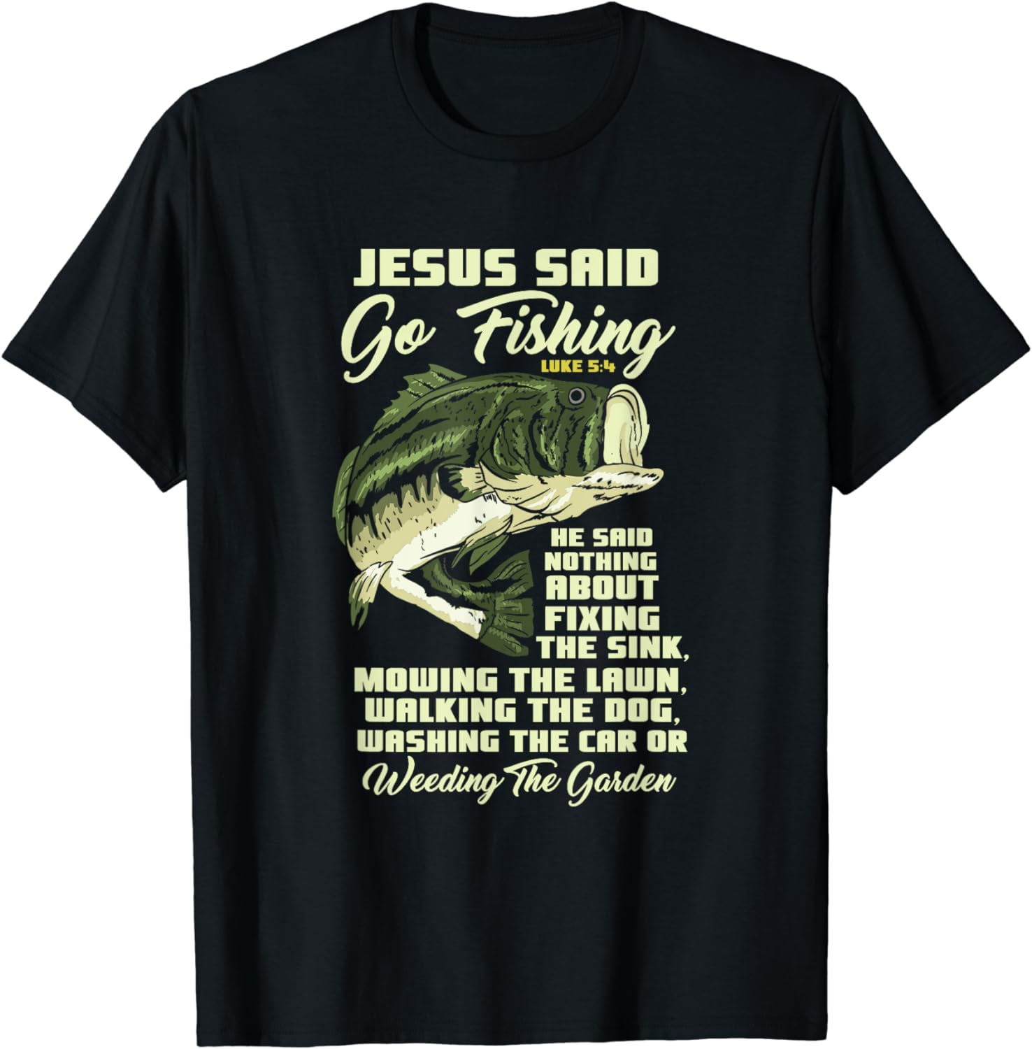 Jesus Said Go Fishing Fish Story Bible Angling Bass Fishing T-Shirt ...