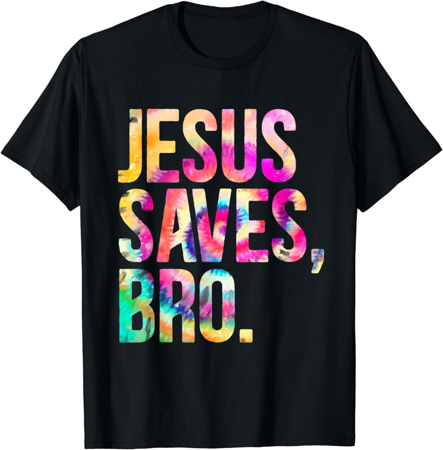 Jesus Saves Bro Tie Dye Christian Faith Jesus Lovers Men Kid T-Shirt ...