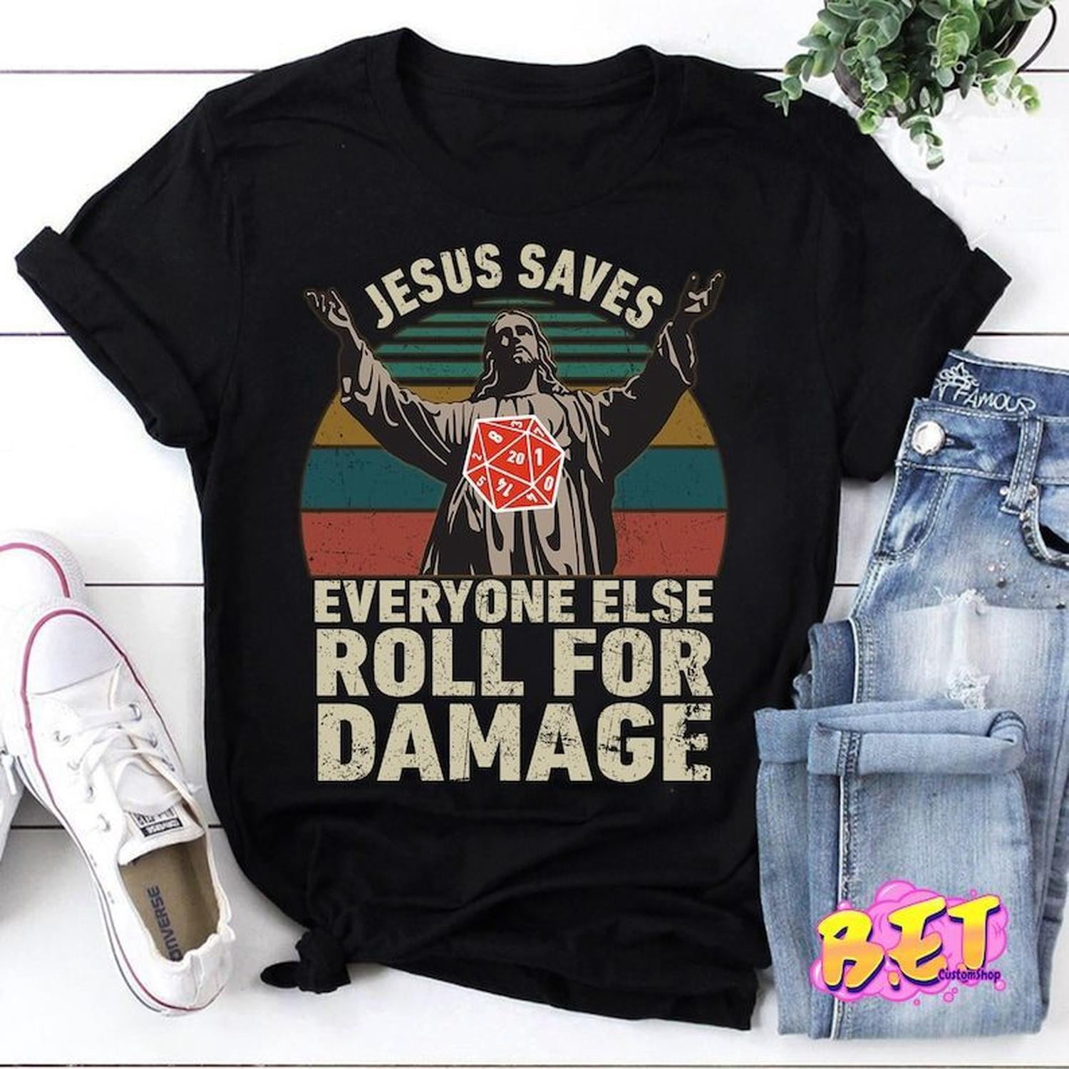Jesus Saves Everyone Else Roll for Damage Vintage R T-S1Hirt, Jesus ...