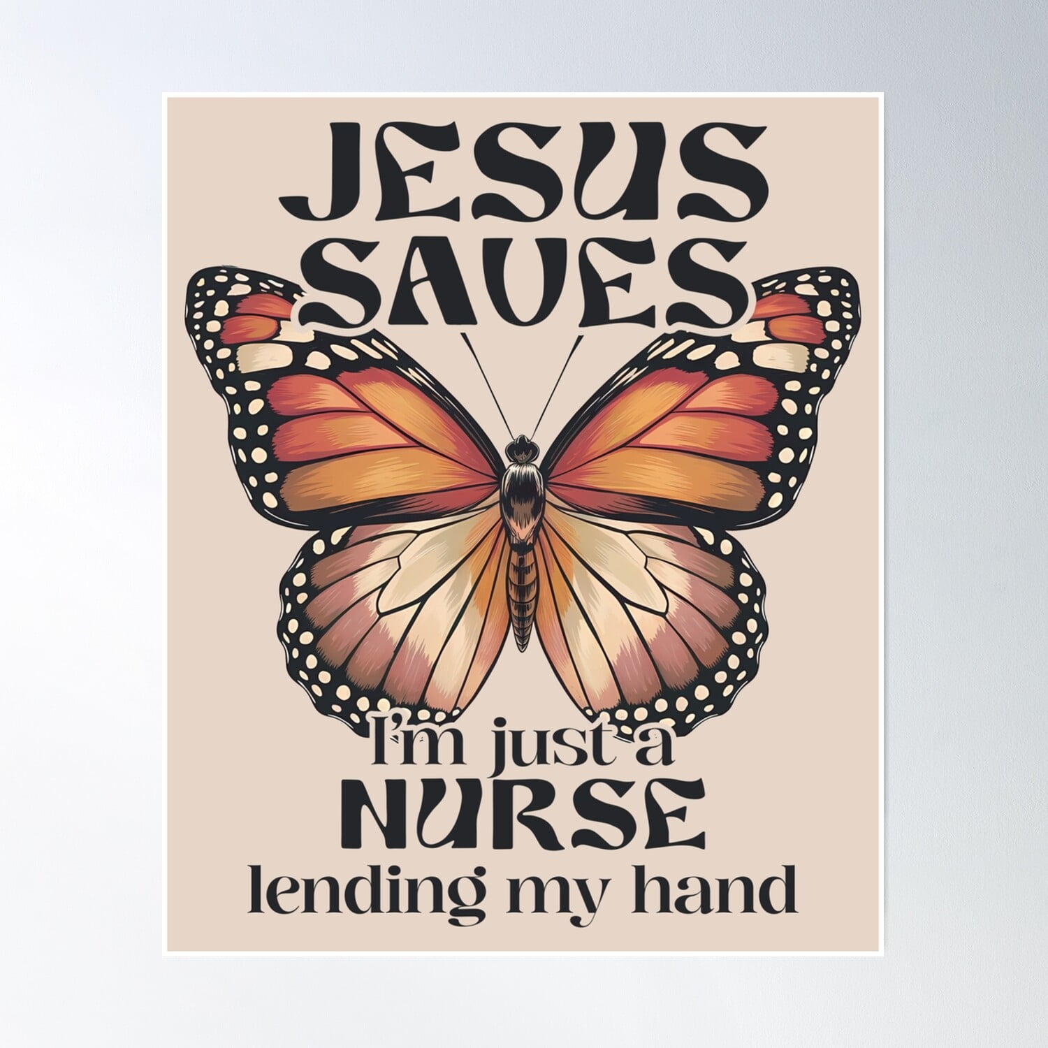 Jesus Saves I'M Just A Nurse Lending My Hand Poster Wall Art, Modern ...