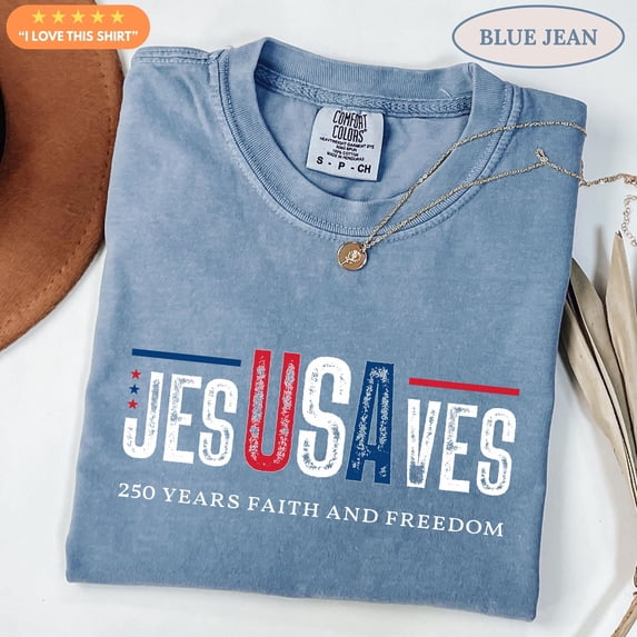 Jesus Saves USA Shirt 250 Years of Freedom 4th Of July Shirt Christian ...