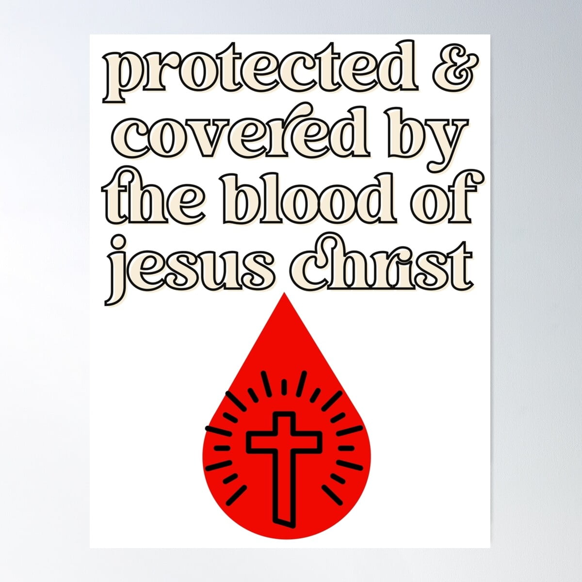 Jesus Series® (Protected & Covered By The Blood W/Ivory Font) Poster ...
