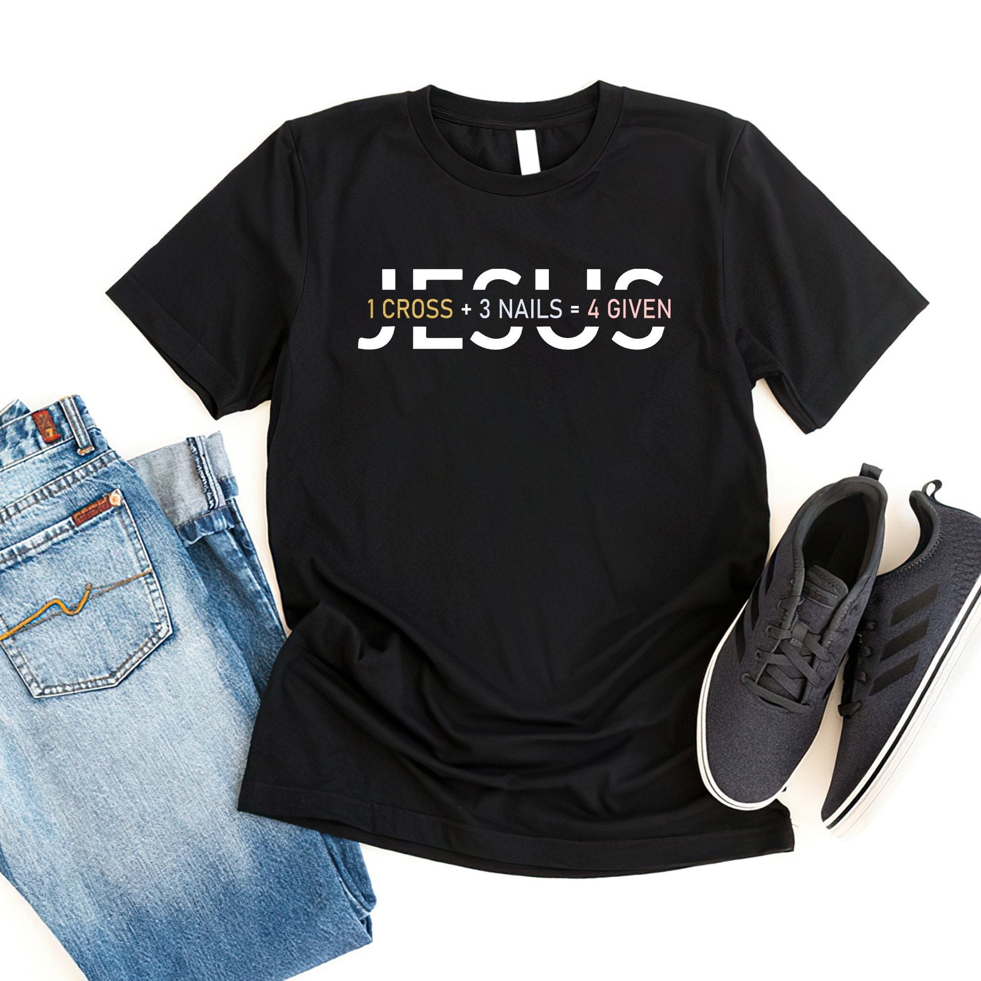 Jesus Shirt, 1 Cross 3 Nails 4 Given Shirt, Easter Shirt, Christ Jesus ...