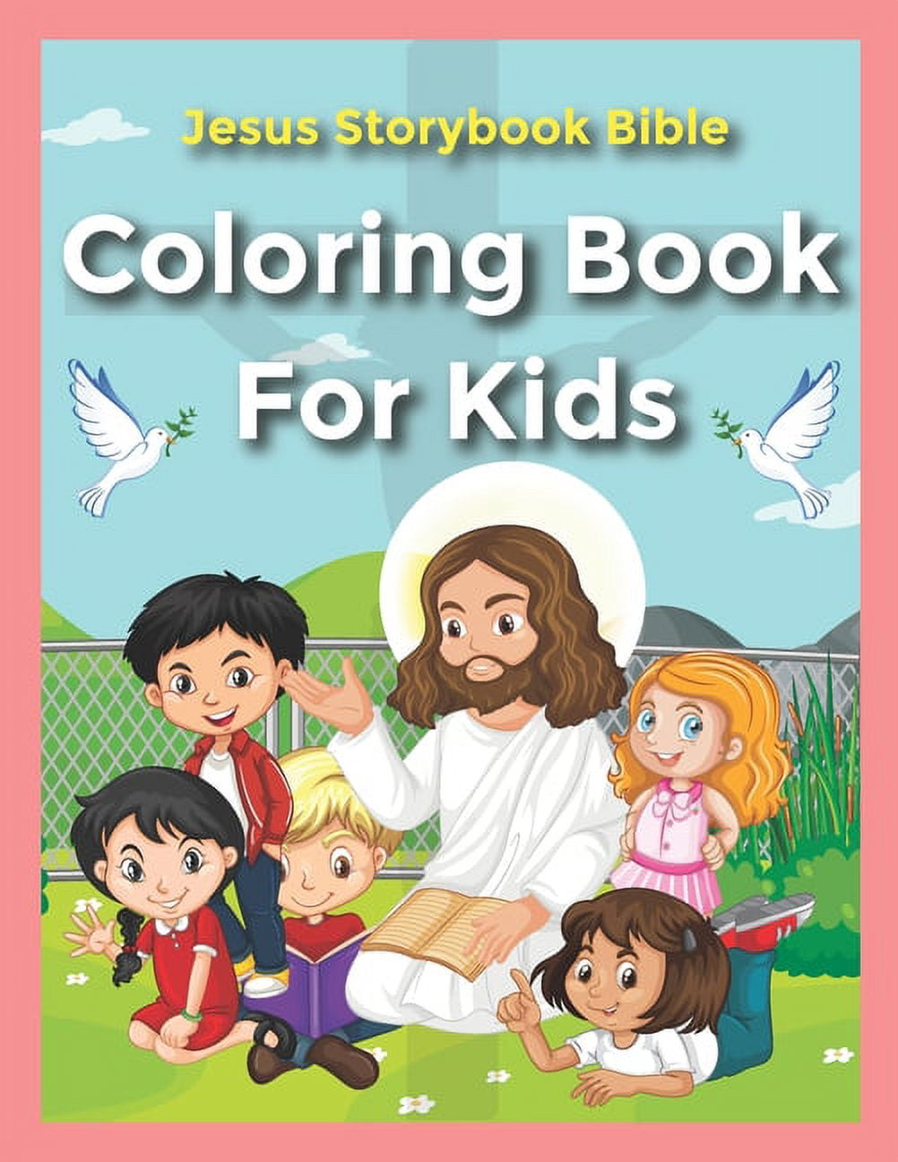 Jesus Storybook Bible Coloring Book For Kids : Ages 2-4, 4-8, 8-12 - A ...
