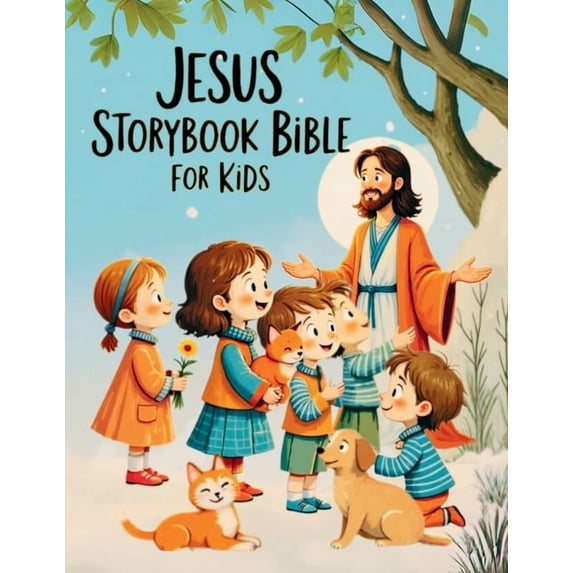 Jesus Storybook Bible for Kids: The Life and Miracles of Jesus ...