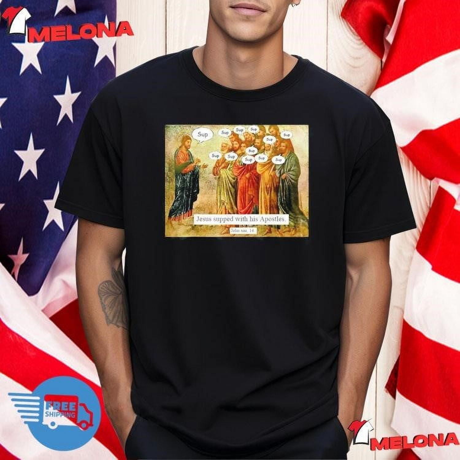 Jesus Supped With His Apostles John Xii 14 Sup Sup Sup 2024 T Shirt ...