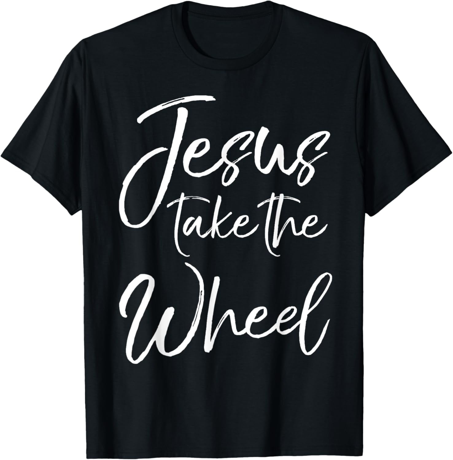 Jesus Take the Wheel Shirt Cute Christian Faith in Christ T-Shirt ...