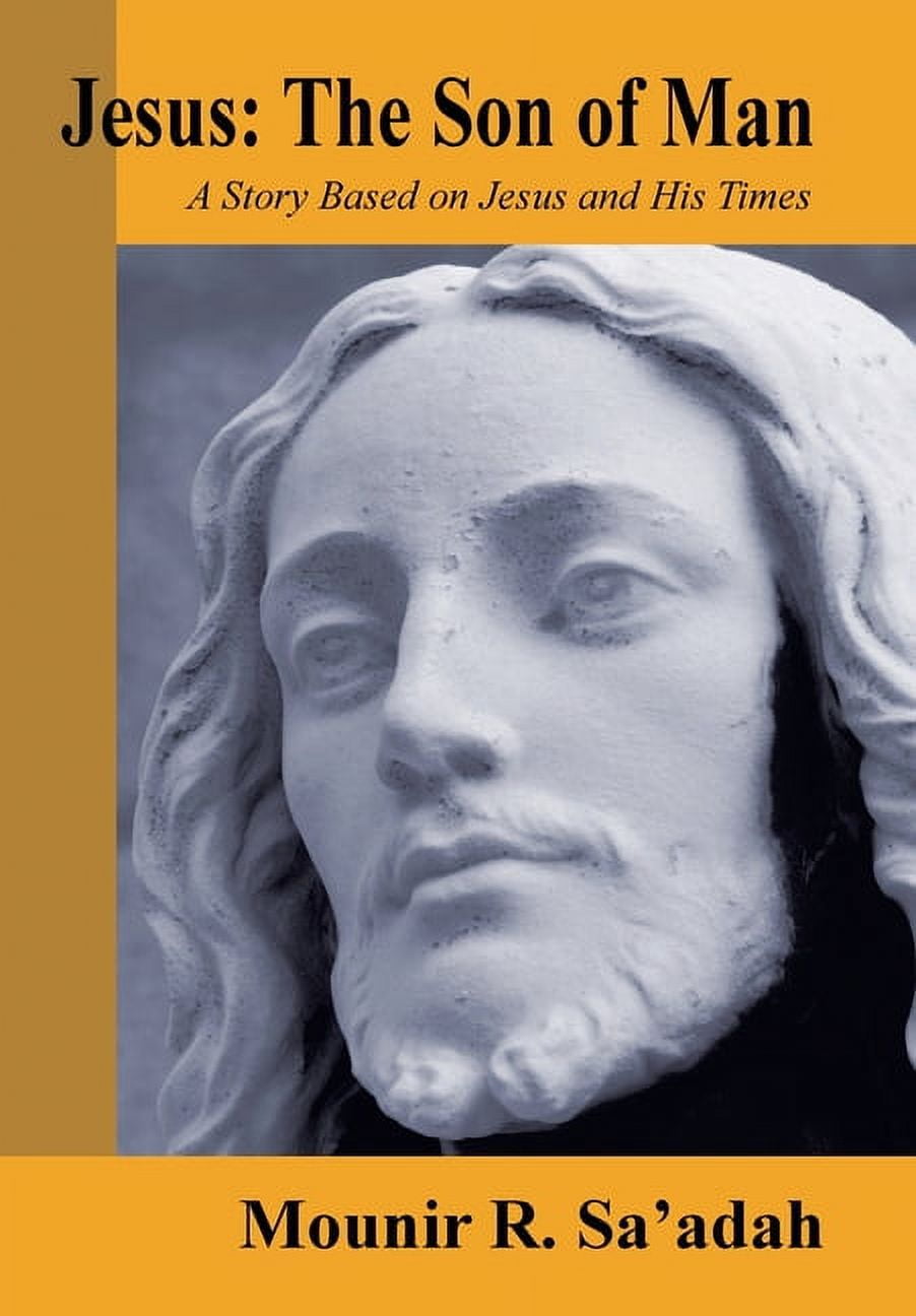 Jesus: the Son of Man: A Story Based on Jesus and His Times, (Hardcover ...