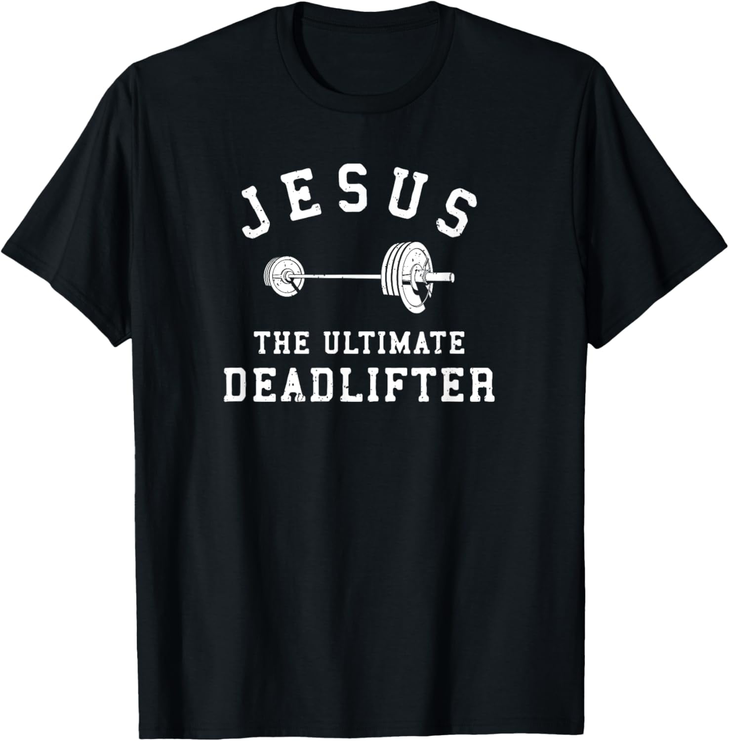 Jesus The Ultimate Deadlifter Christian Gym Workout Exercise T-Shirt ...