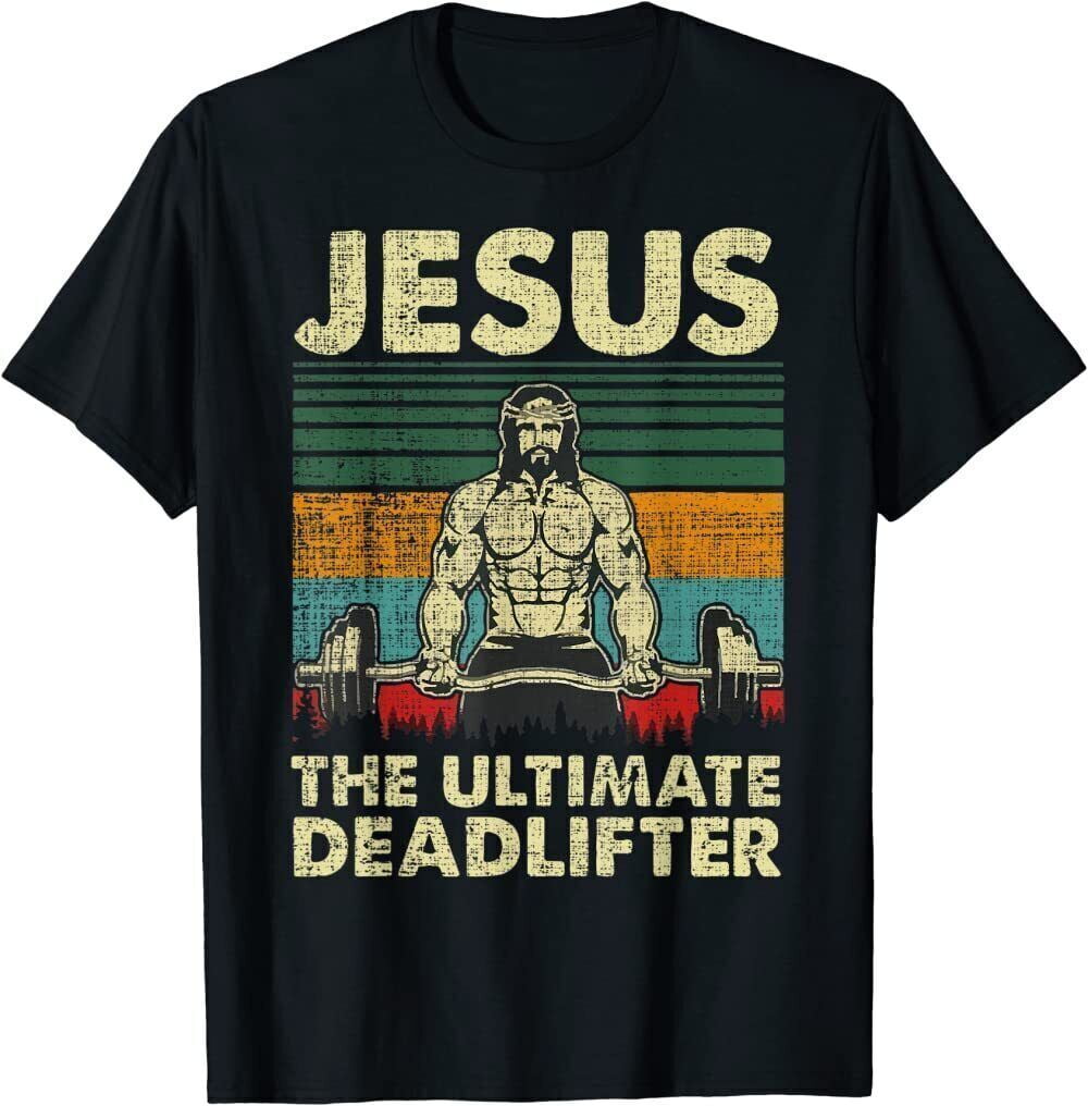Jesus The Ultimate Deadlifter Funny Christian Workout Jesus T-Shirt ...