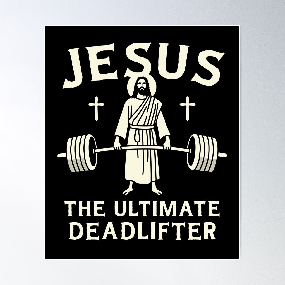 Jesus The Ultimate Deadlifter Poster Wall Art, Modern Wall Decor For ...