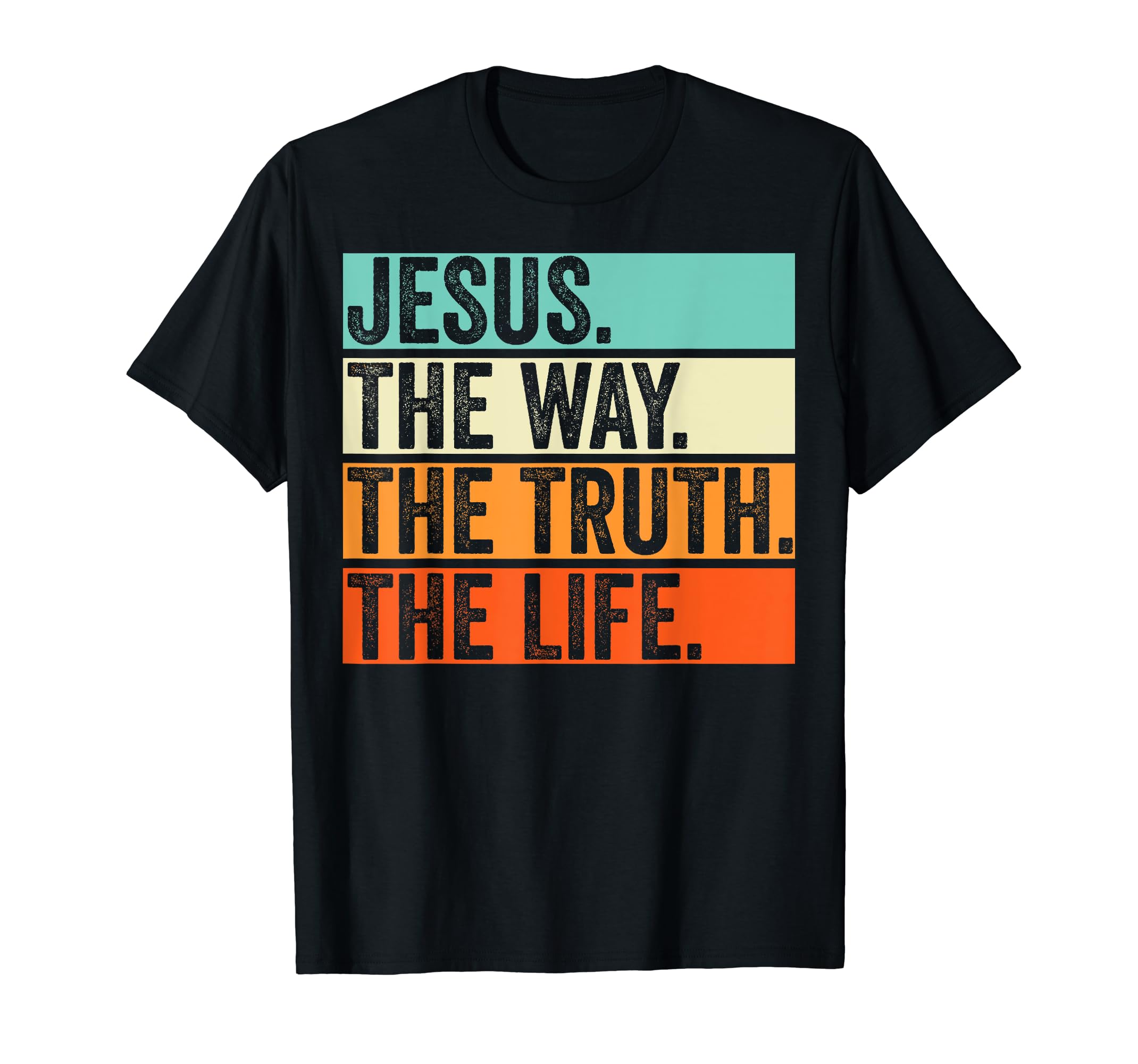 Jesus The Way Truth Life Bible Verse Christian Worship T Shirt Black