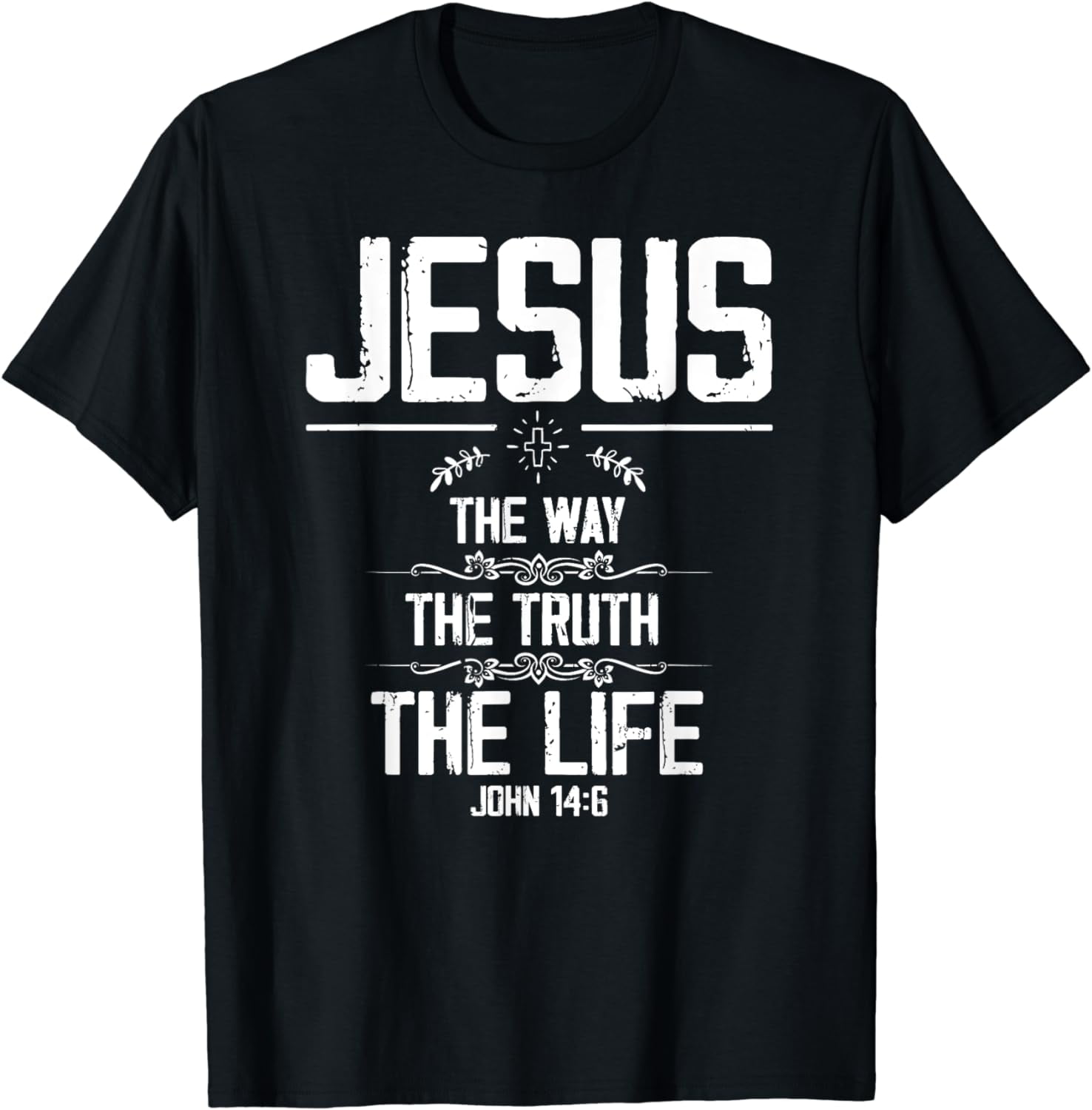 Jesus The Way Truth Life John 14:6 Christian Bible Verse T-Shirt ...