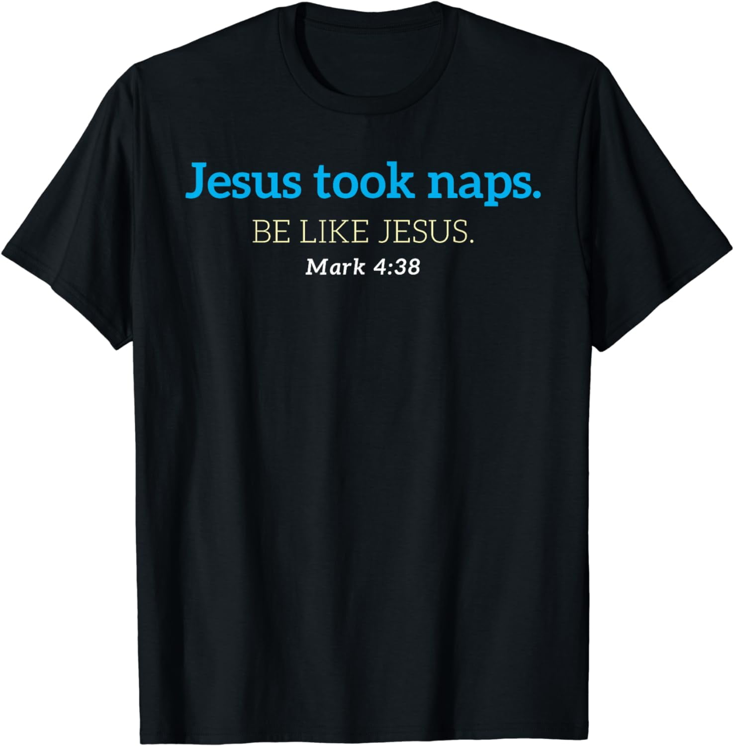 Jesus Took Naps Be Like Jesus Nap Lover Funny Christian T-Shirt ...
