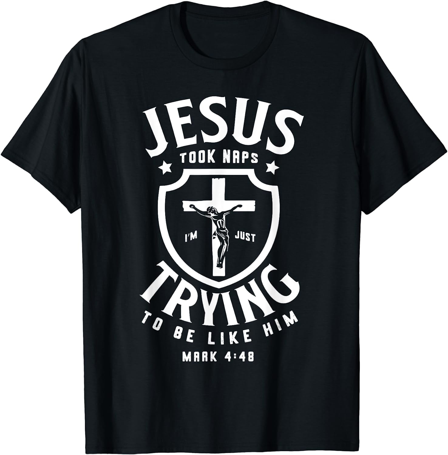 Jesus Took Naps Im Just Trying To Be Like Him Christian T Shirt