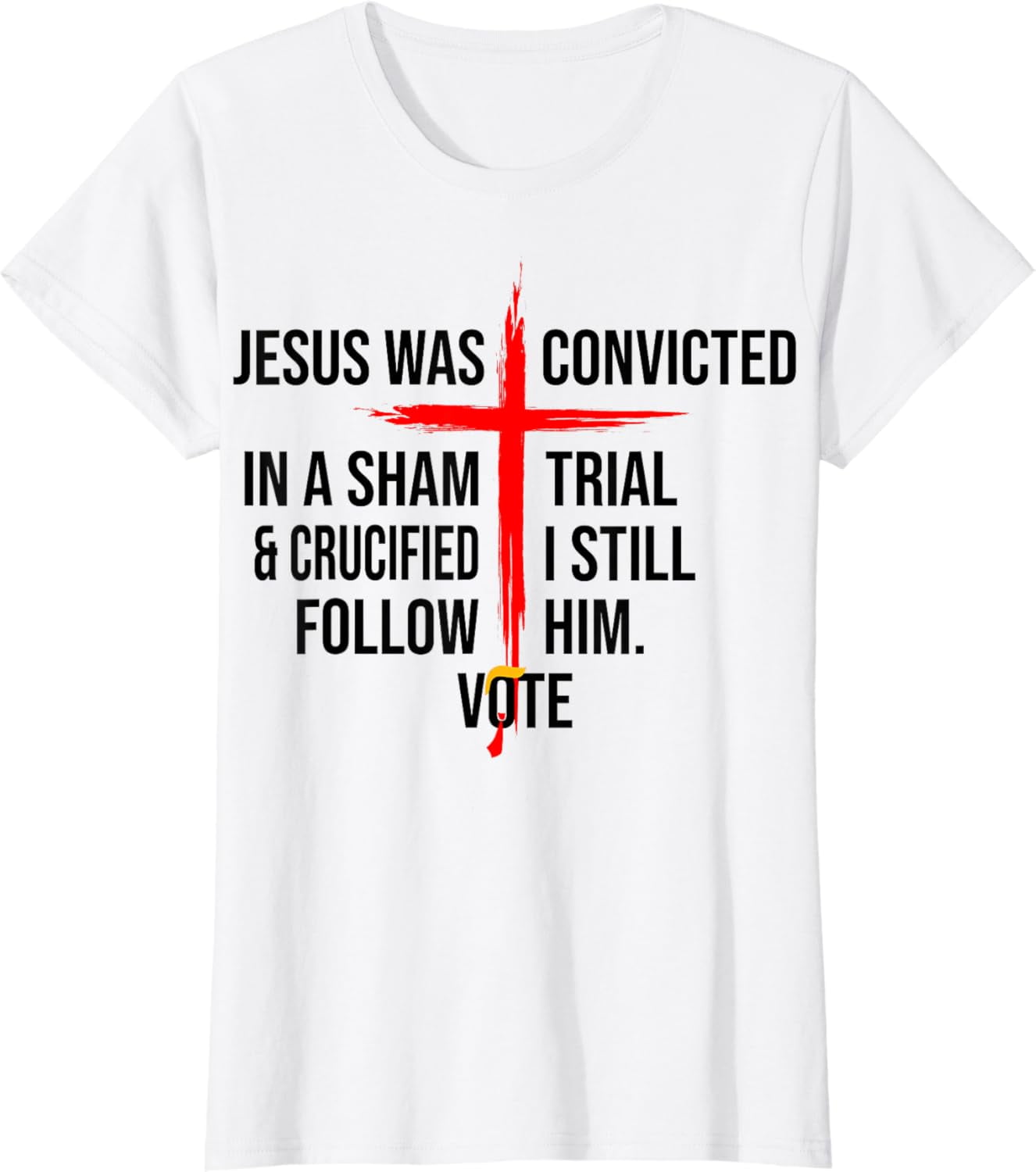 Jesus Was Convicted Of A Sham Trial I Still Follow Him T-Shirt ...