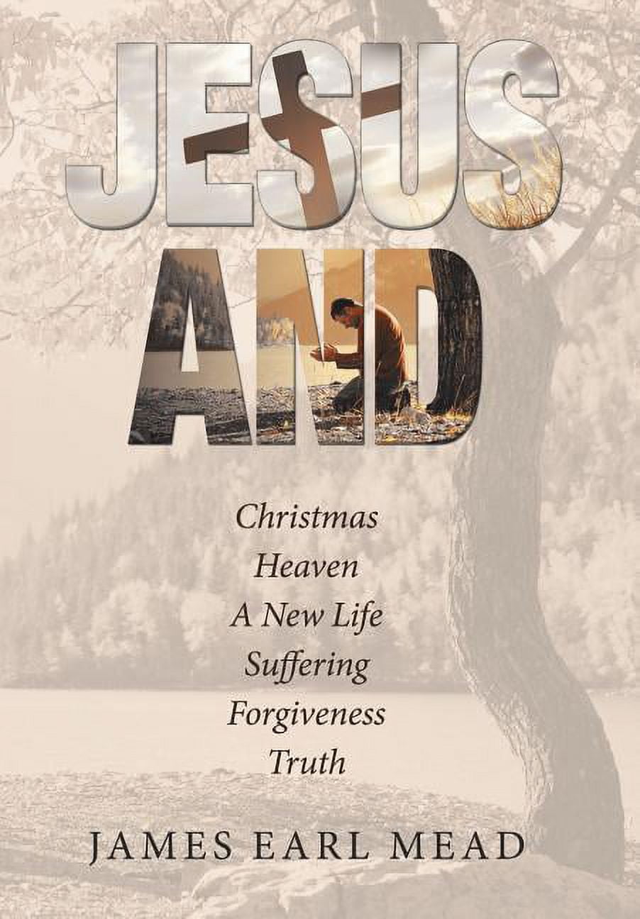 Jesus and : Christmas Heaven a New Life Suffering Forgiveness Truth ...