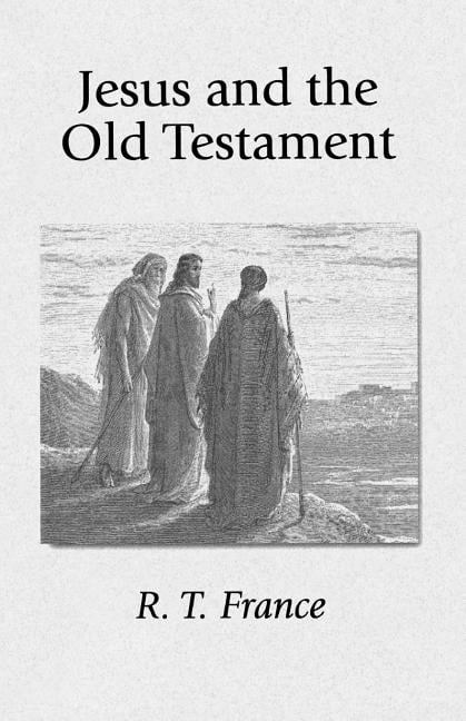 Jesus and the Old Testament: His Application of Old Testament Passages ...