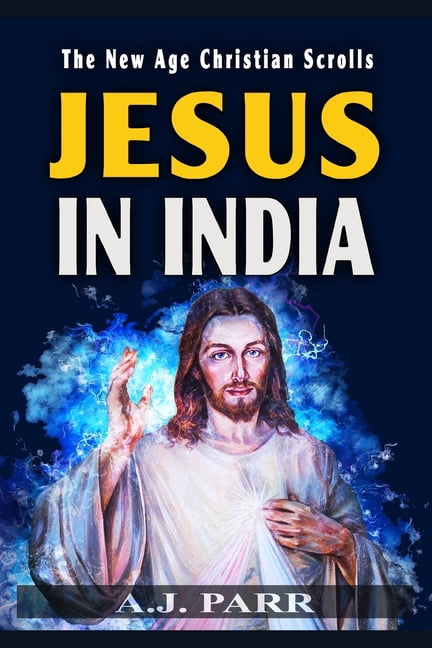 Jesus in India: The Lost Years of The Son of God Revealed (Paperback ...